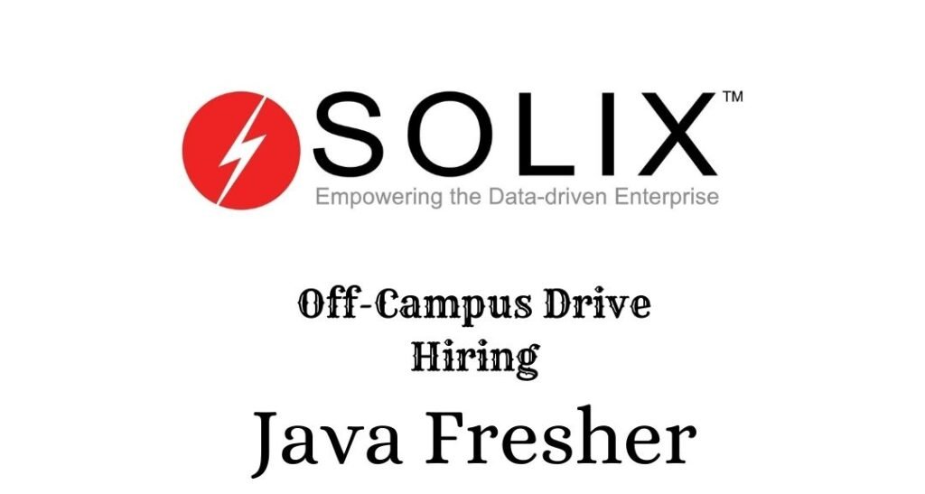 Solix Technologies Off-campus Drive 2025 hiring Java fresher | BE/B-Tech - Fresher Job List