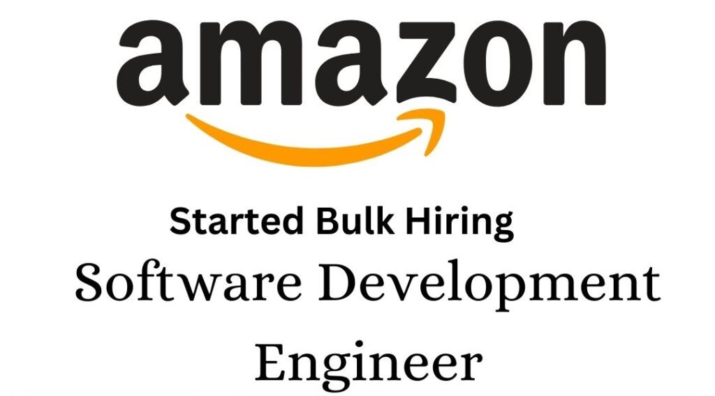 Amazon Bulk Hiring Drive 2026 For Software Development Engineer | BE/B ...