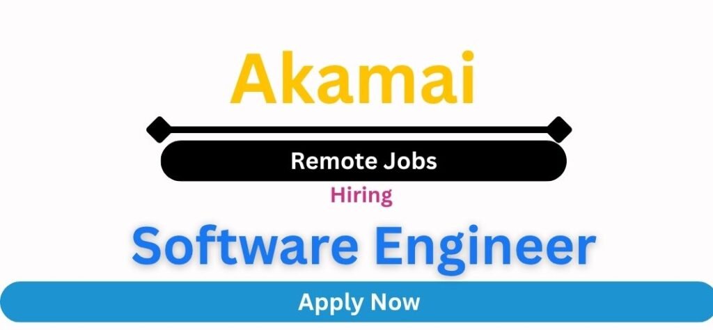 Akamai Remote Job 2025 hiring Software Engineer | Bachelor's Degree ...