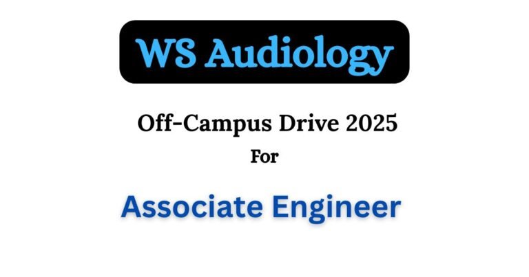 WS Audiology Off-campus Drive 2025 hiring Associate Engineer | BE/B ...