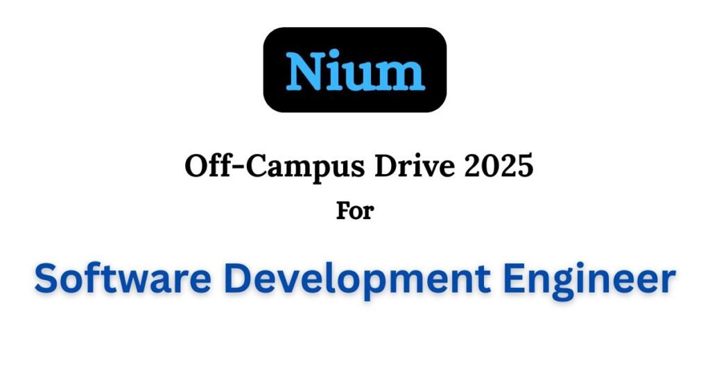 Nium Off-Campus Drive 2025 hiring Software Development Engineer ...