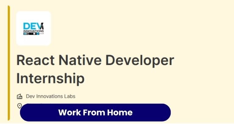 Dev Innovations Work From Home Jobs 2025 hiring React Native Developer Internship | BE/B-Tech ...